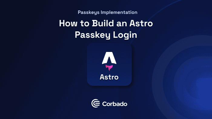 How to Implement Passkeys in Astro Apps