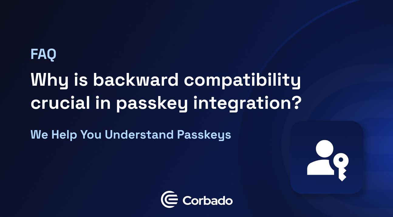 Why is backward compatibility crucial in passkey integration?