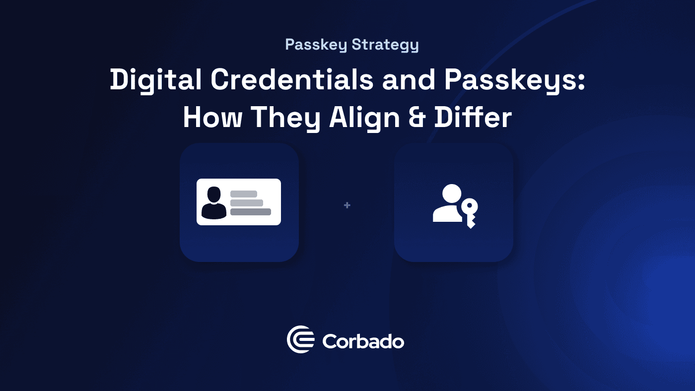 Digital Credentials and Passkeys: How They Align & Differ