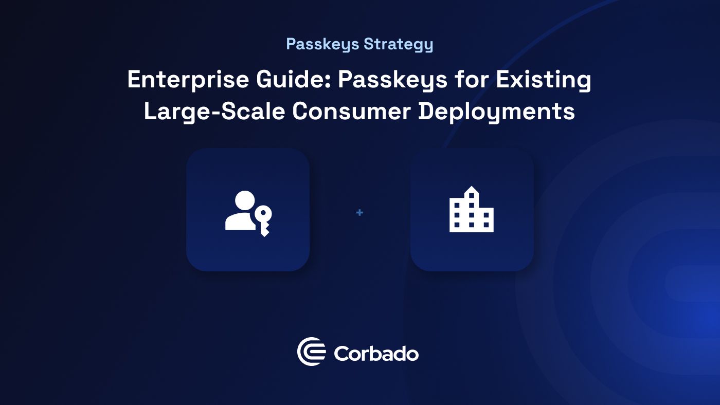 Enterprise Guide: Passkeys for Existing Large-Scale Consumer Deployments