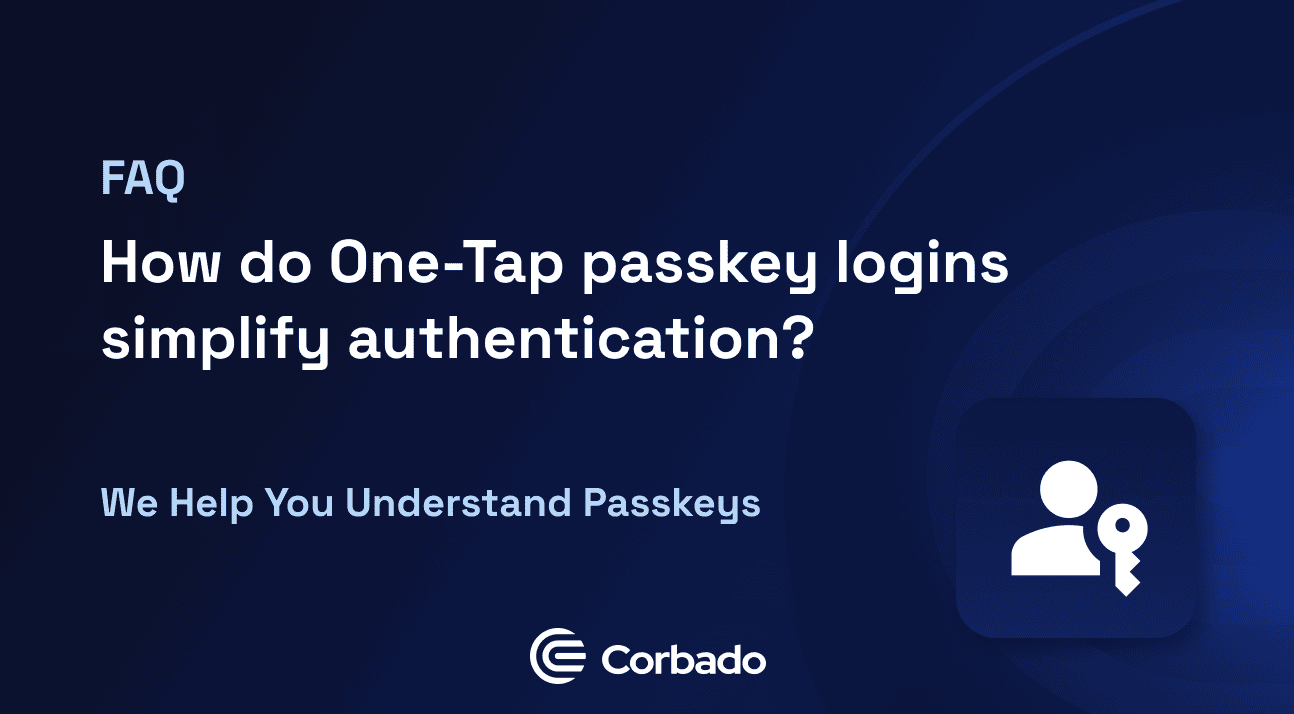 How do One-Tap passkey logins simplify authentication?