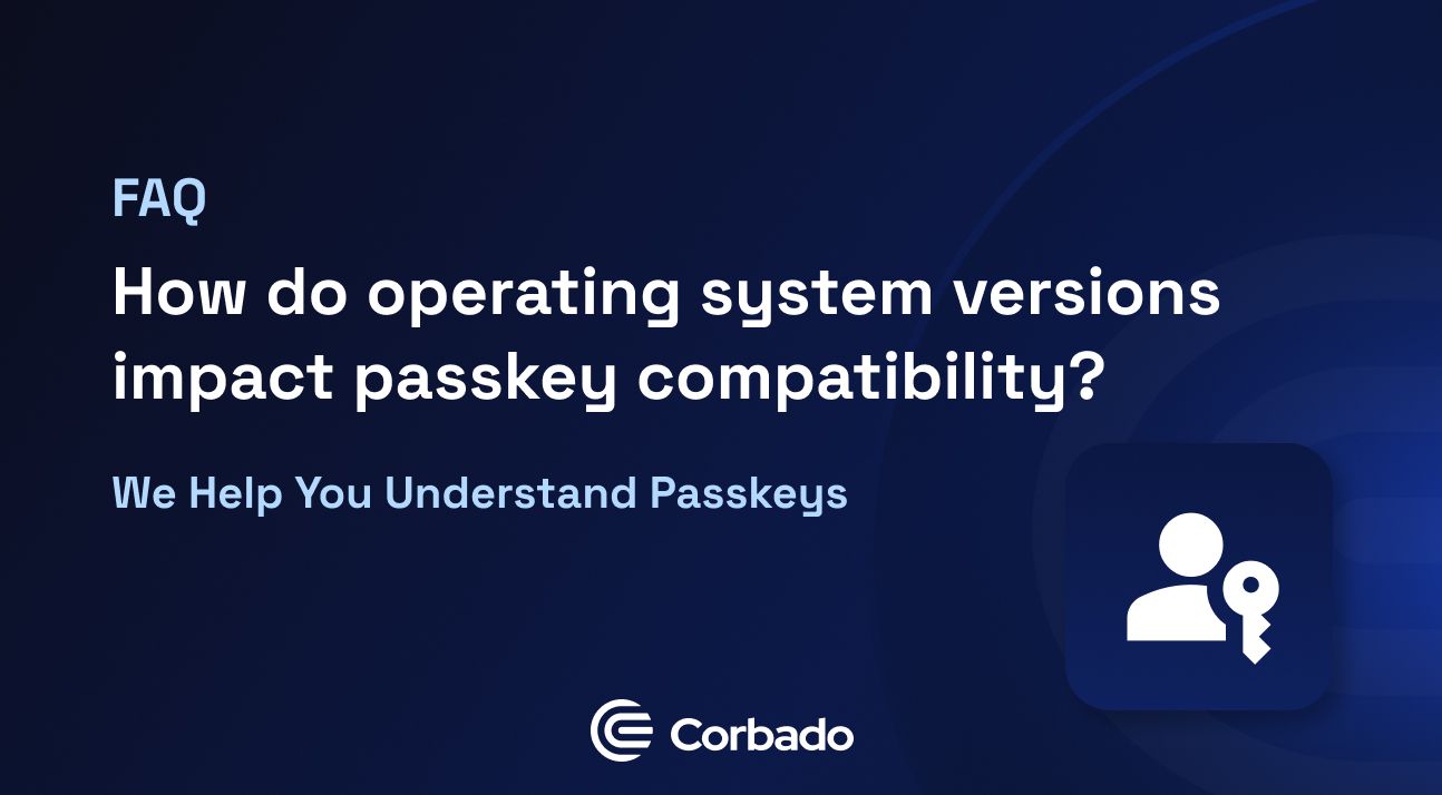 How do OS versions impact passkey compatibility?