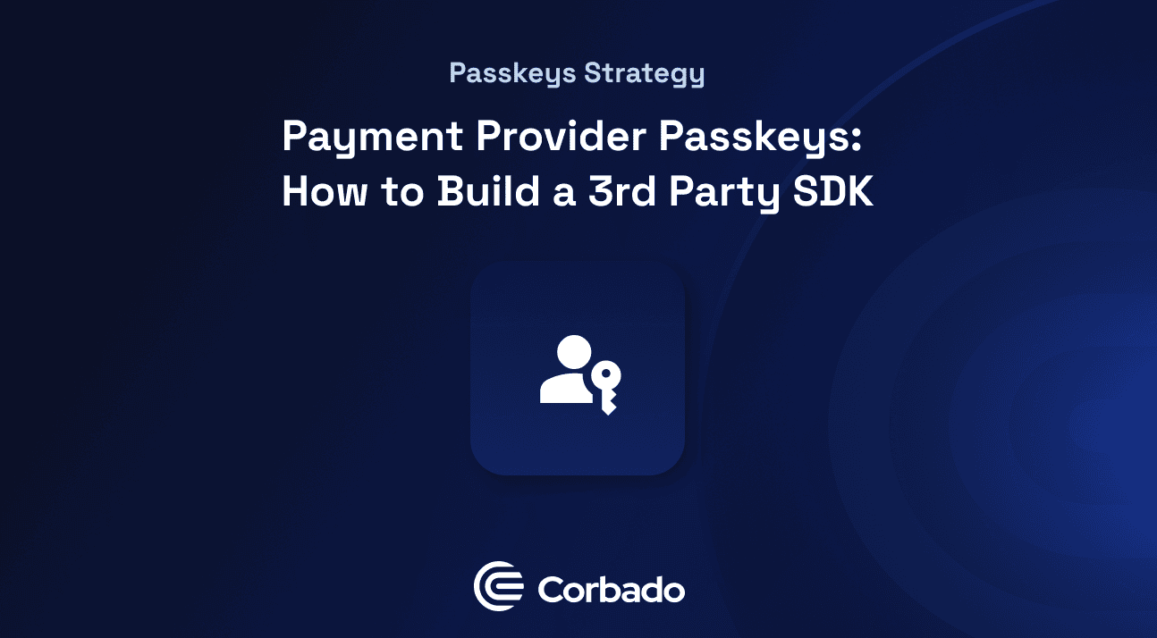 Payment Provider Passkeys: How to Build a 3rd Party SDK