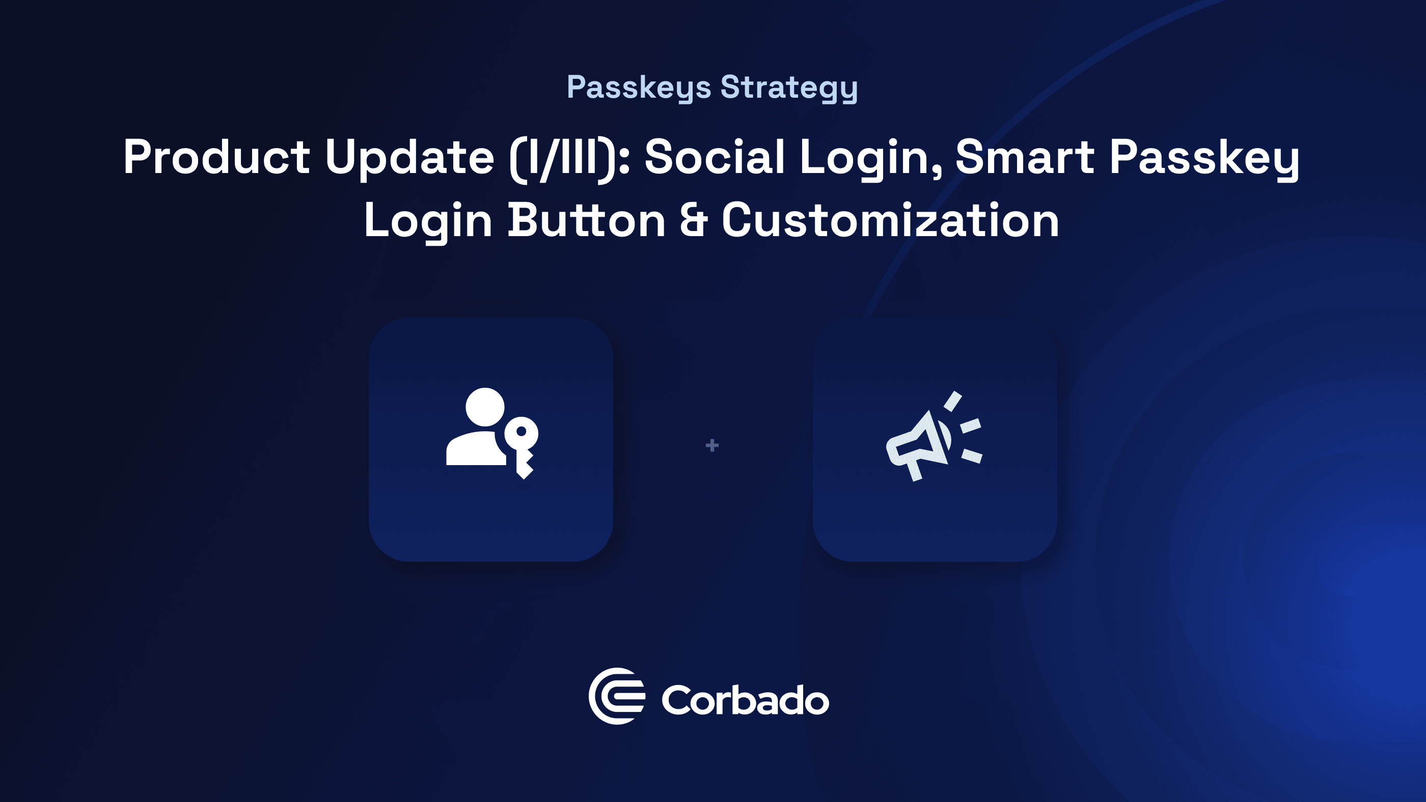 Social Login, Smart Passkey Login Button & Customization