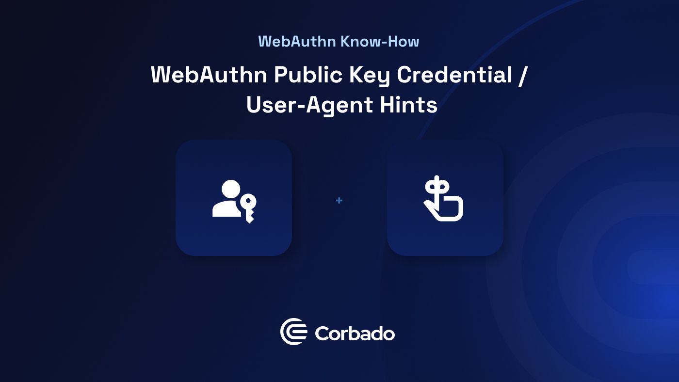 WebAuthn Public Key Credential / User-Agent Hints