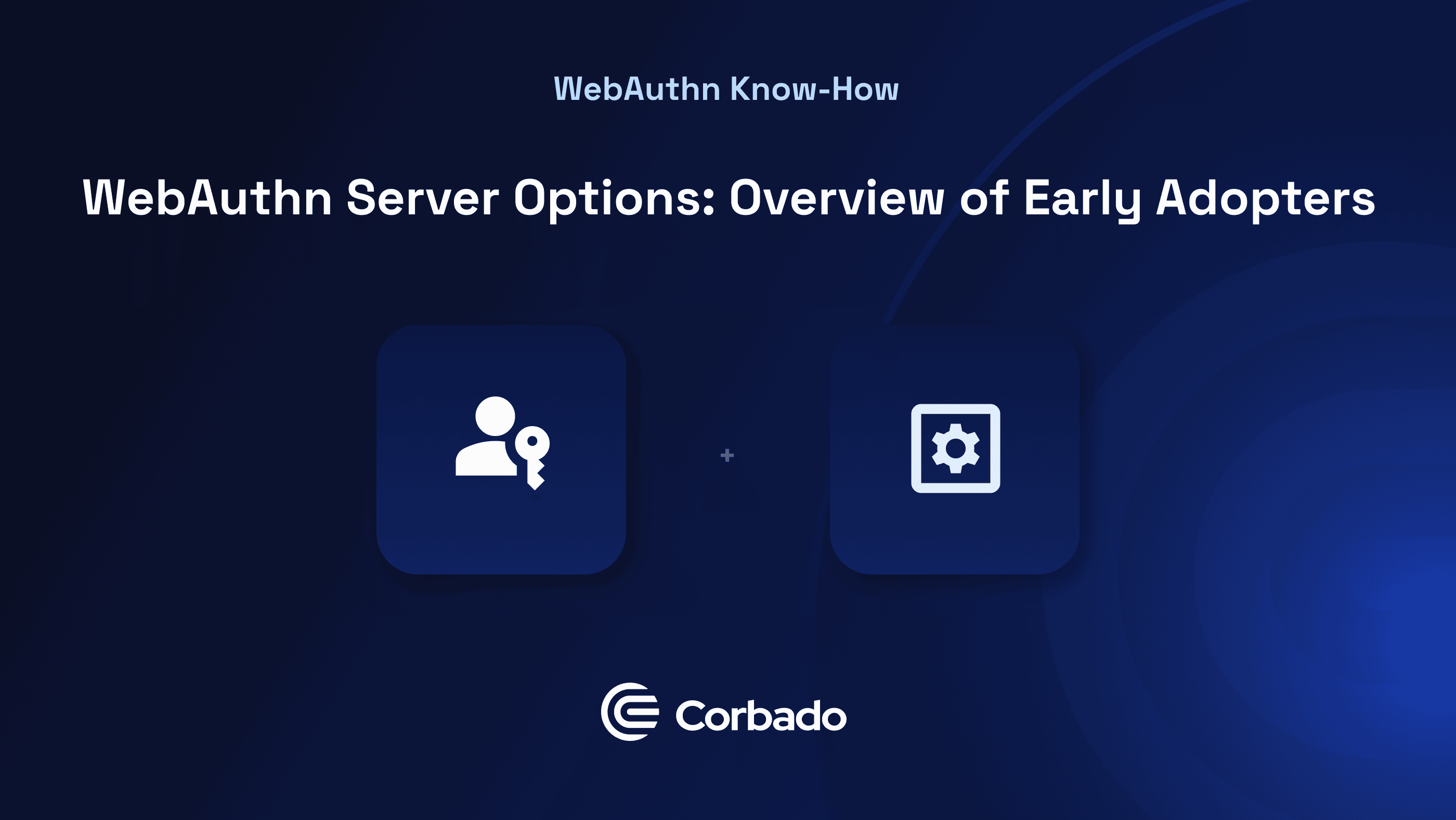 WebAuthn Server Options: Overview of Early Adopters