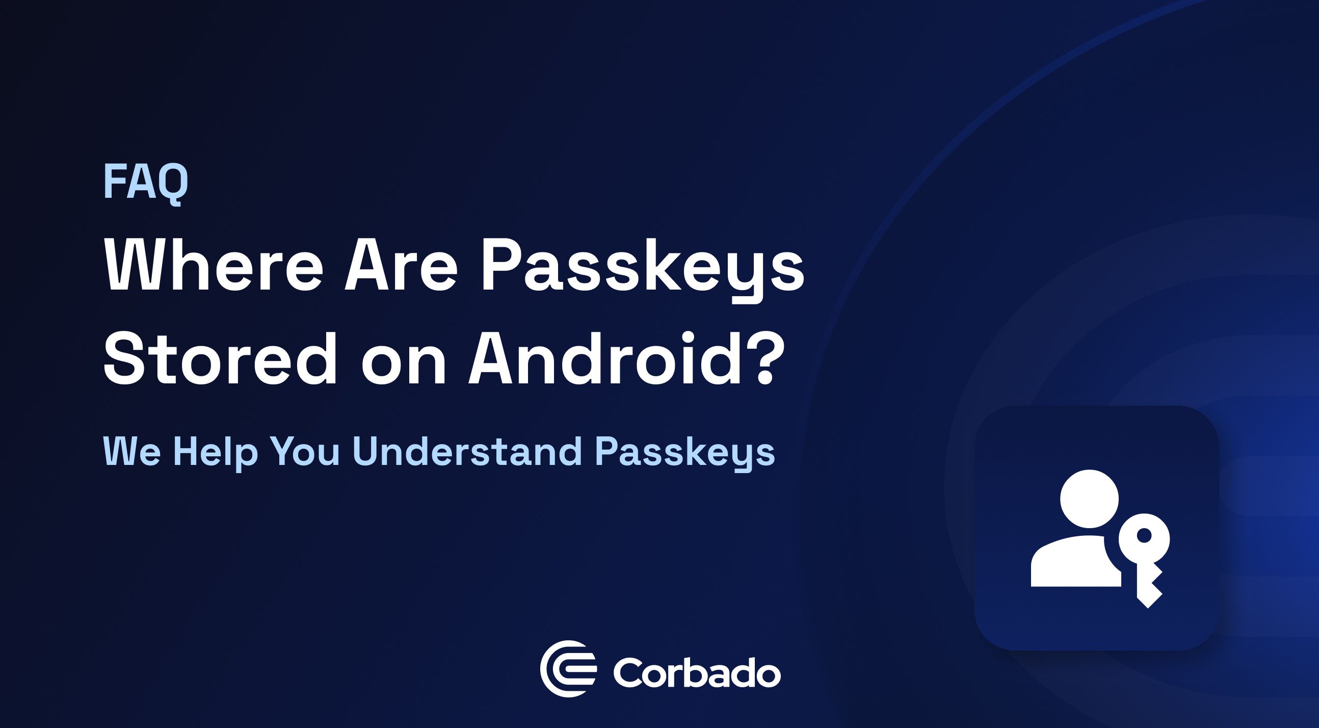 Where Are Passkeys Stored on Android?
