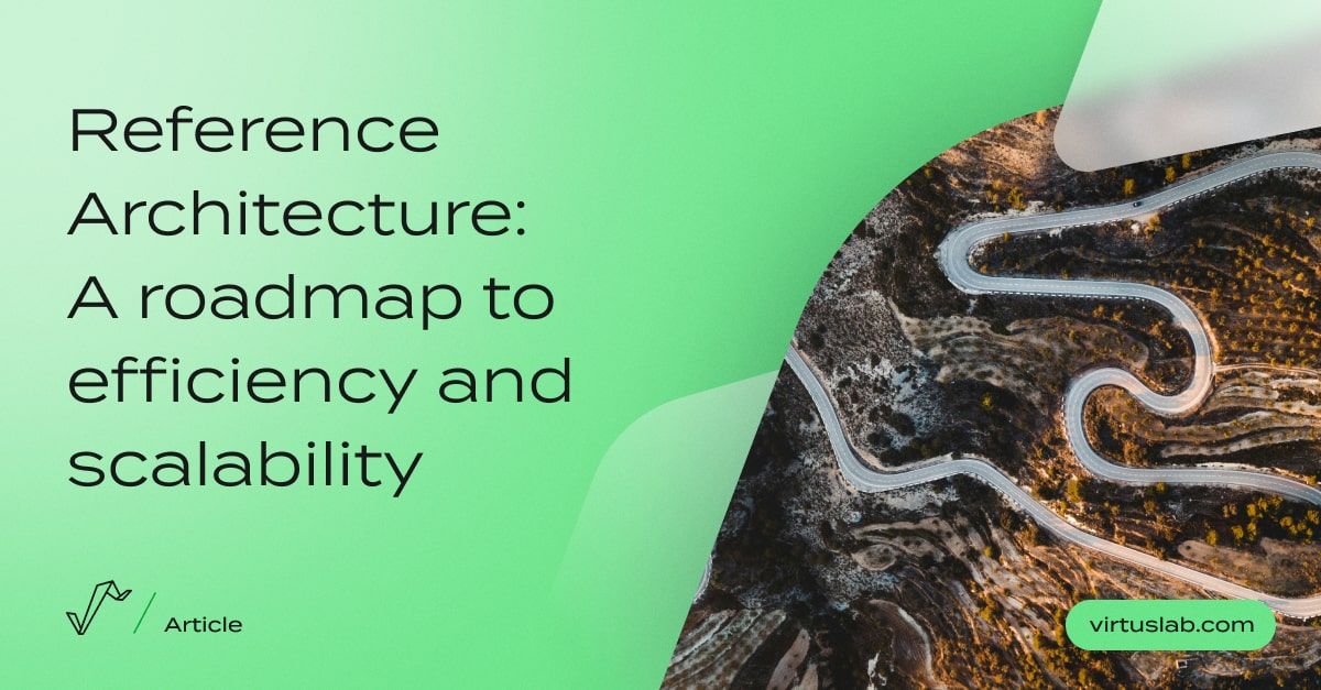 Reference Architecture as a roadmap to efficiency
