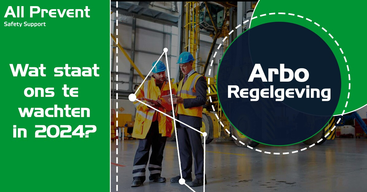 Nieuwe regelgeving arbo en milieu 2024 - All Prevent