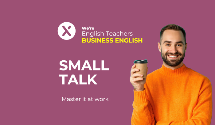 Business English Help | How important is small talk - tips and examples ...