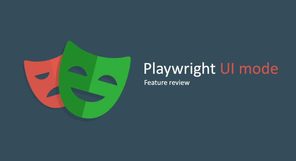 Playwright UI mode: is it a new game-changer? - Test Architects Hub