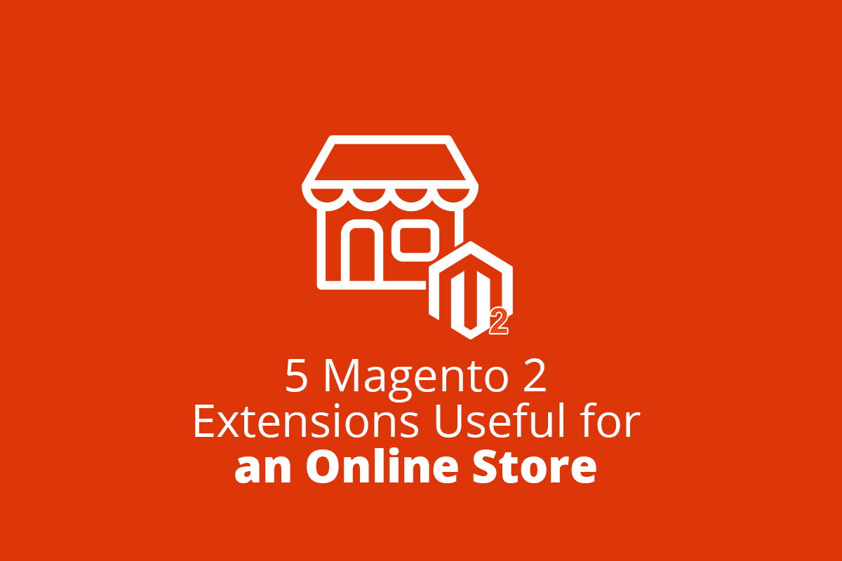 5 Magento 2 Extensions Useful for an Online Store - WEB4PRO
