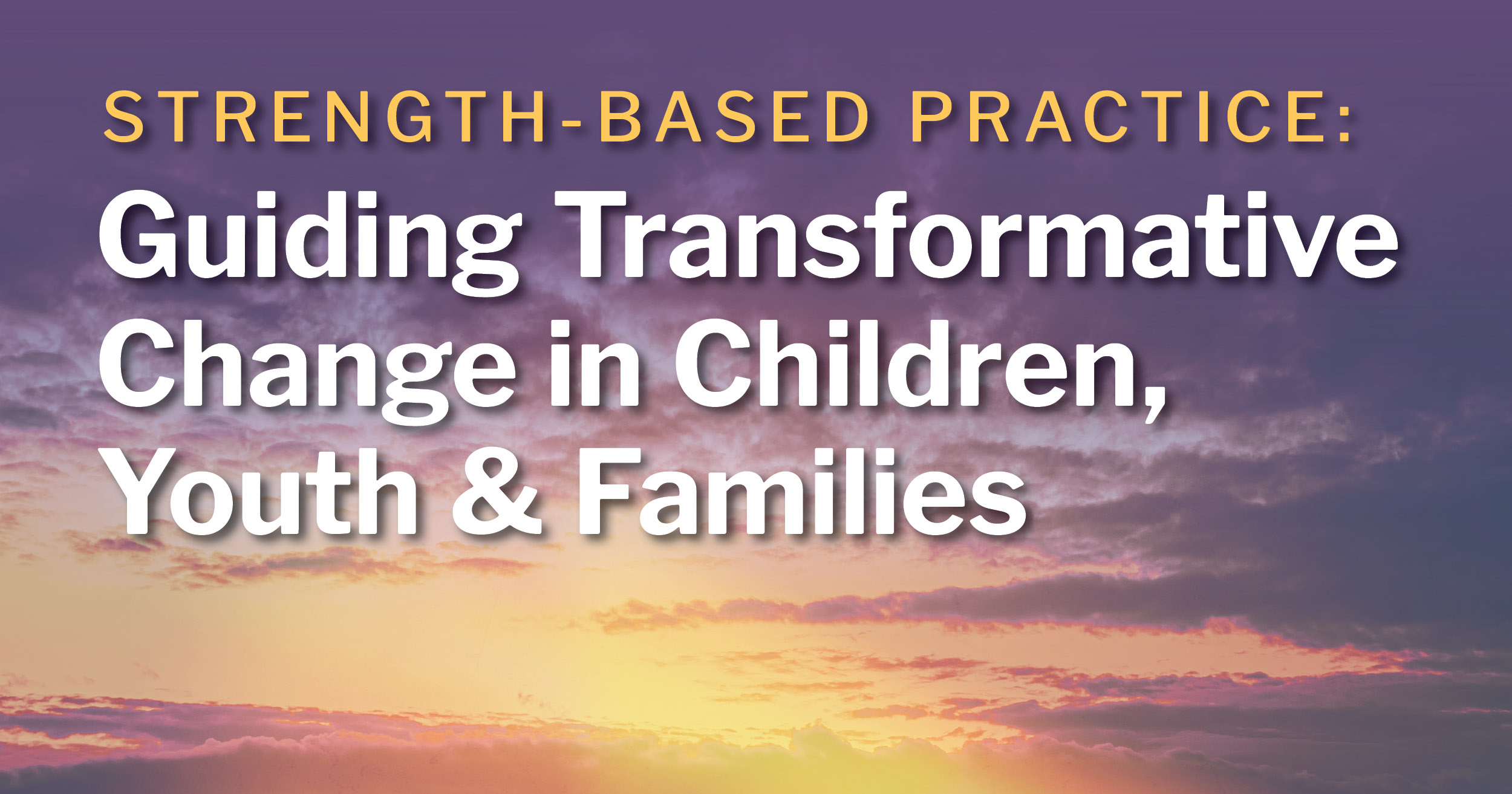 Tickets for Strength-Based Practice: Guiding Transformative Change in ...